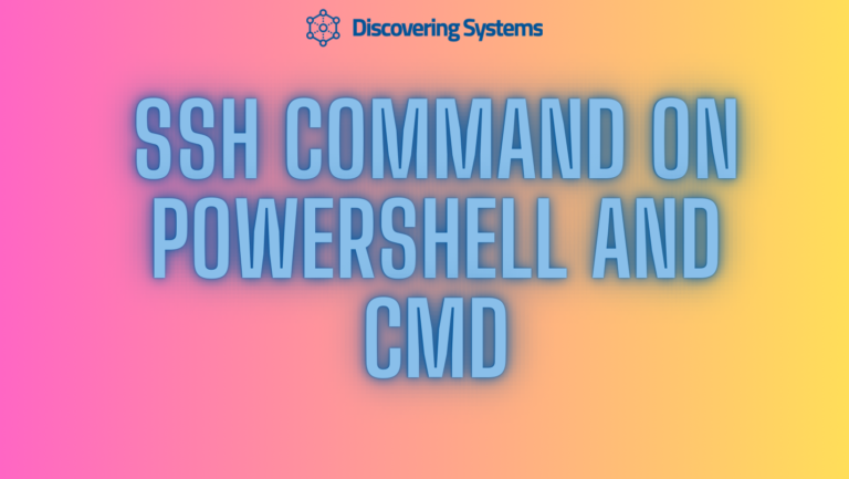 How To Use Windows Powershell And Command Prompt To Ssh Into Devices Discovering Systems 
